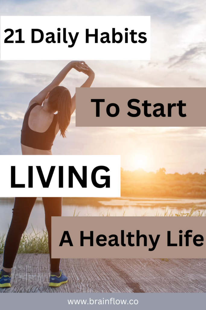 21 Daily Habits to Start Living a Healthy Life Today - Brainflow